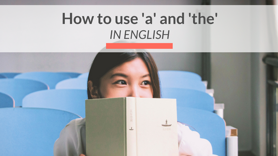 How to use ‘a’ and ‘the’ in English – 5-Minute Language