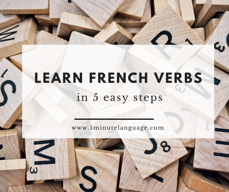How to learn French verbs in 5 easy steps – 5-Minute Language