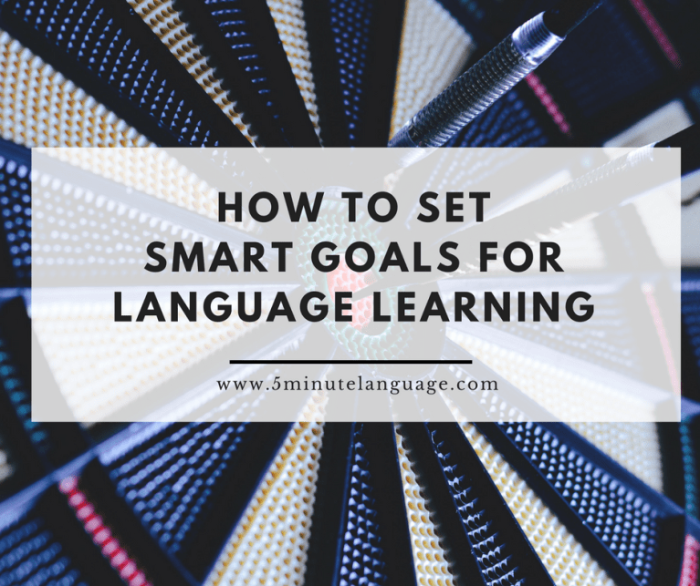 How to set SMART goals for language learning – 5-Minute Language