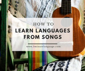 how to learn languages from songs – 5-Minute Language