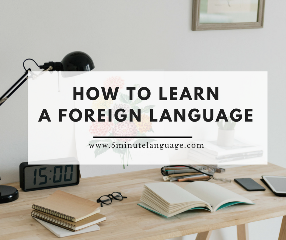 How to learn a foreign language – 5-Minute Language