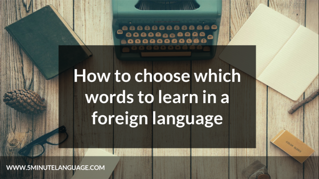 How to Choose Which Words to Learn in a Foreign Language – 5-Minute ...